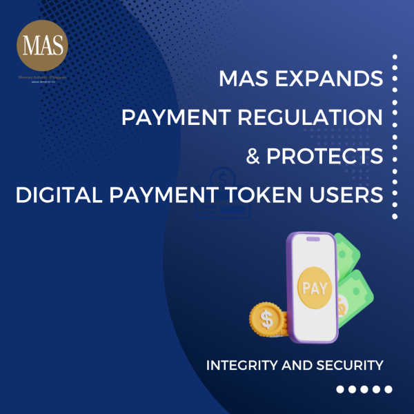 MAS Expands Payment Regulation & Protects Digital Payment Token Users | Corporate Secretarial ...